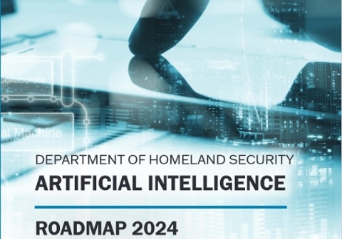 DHS ‘Roadmap’ Increases AI Sector’s Risk of Espionage by Foreign Nationals